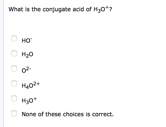 Solved HO H20 2 H402+ H30+ None of these choices is correct. | Chegg.com