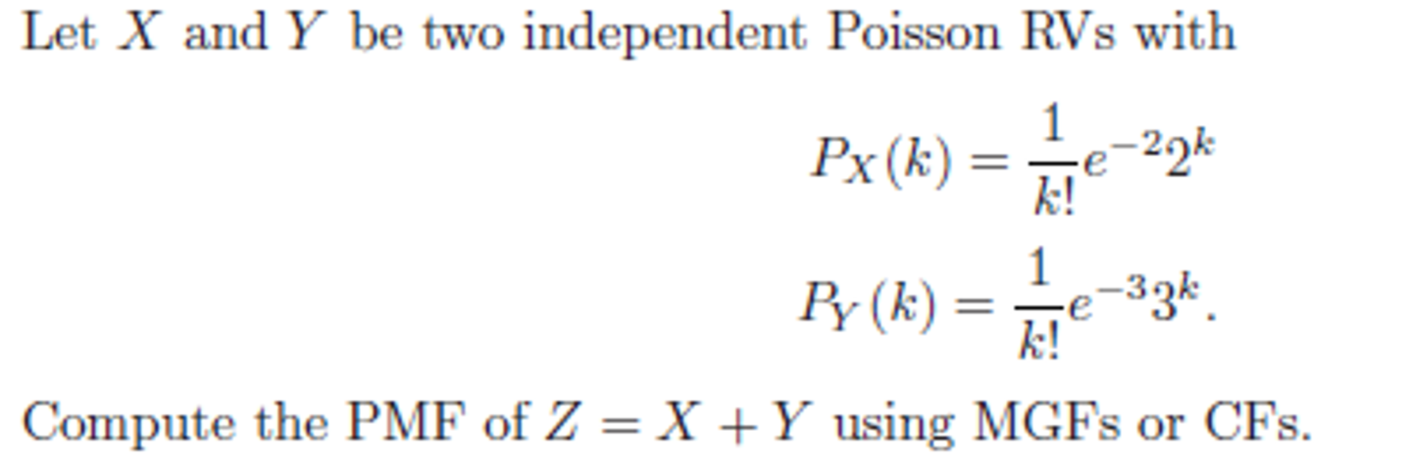 Solved Let X and Y be two independent Poisson RVs with | Chegg.com