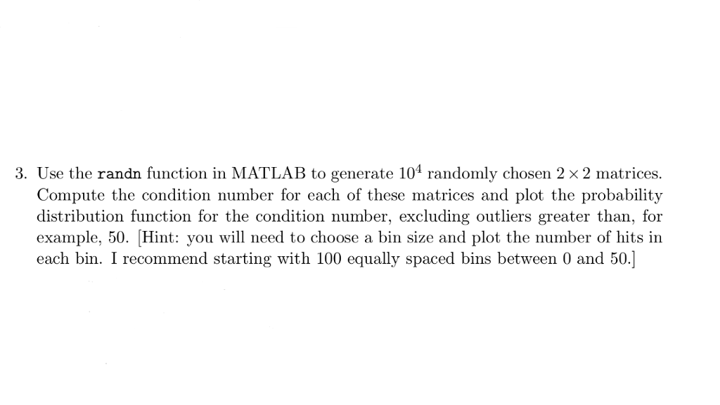 3 Use The Randn Function In Matlab To Generate 104