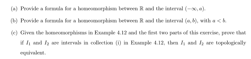 Solved (a) Provide a formula for a homeomorphism between R | Chegg.com