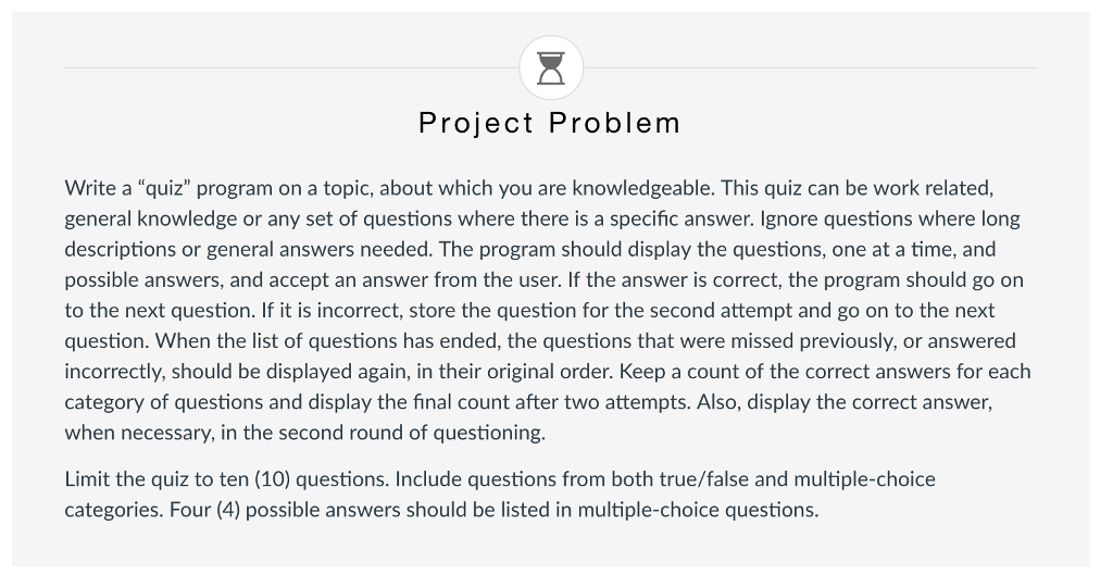 Solved Project Problem Write a "quiz" program on a topic, | Chegg.com