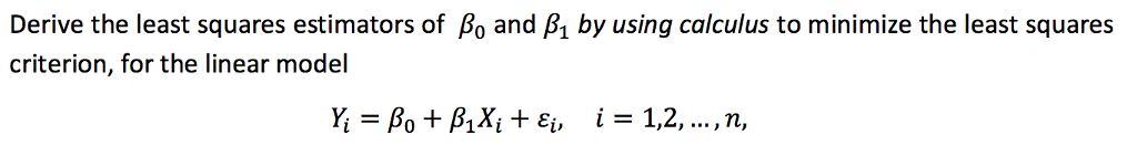 Solved Derive the least squares estimators of beta_0 and | Chegg.com