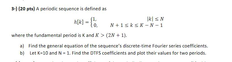 Solved A periodic sequence is defined as h[k] = {1, |k| | Chegg.com