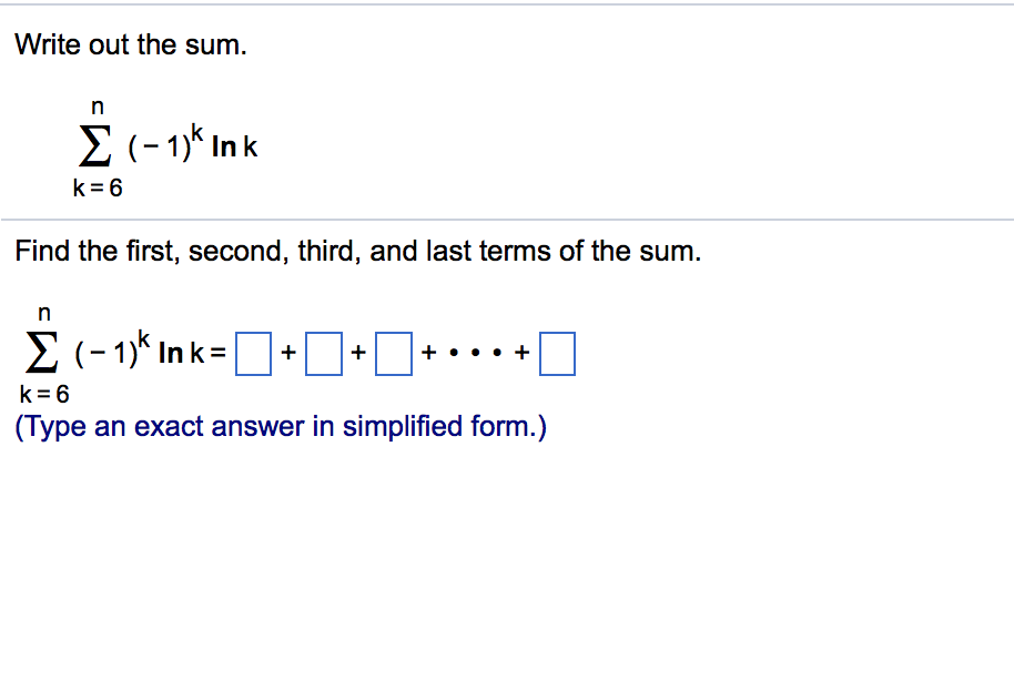Solved Write out the sum. ? (-1)k in k k 6 Find the first, | Chegg.com
