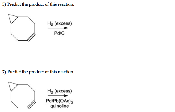 Solved 5) Predict the product of this reaction. H2 (excess) | Chegg.com