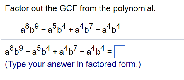Solved Factor out the GCF from the polynomial. (Type your | Chegg.com