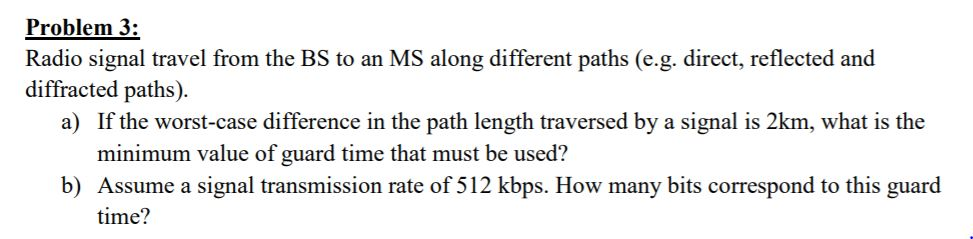 Solved Problem 3: Radio signal travel from the BS to an MS | Chegg.com