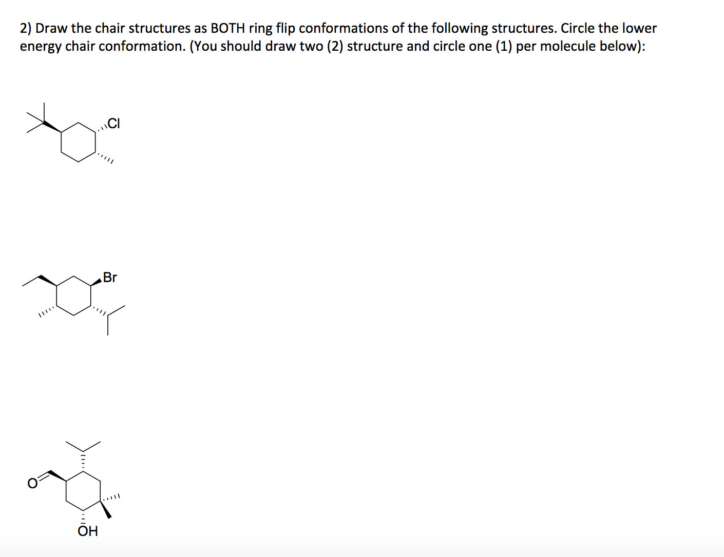 Solved 2) Draw the chair structures as BOTH ring flip | Chegg.com
