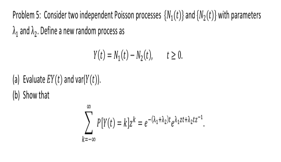 Solved Problem 5: Consider two independent Poisson processes | Chegg.com