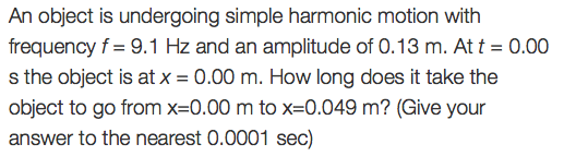 Solved An object is undergoing simple harmonic motion with | Chegg.com