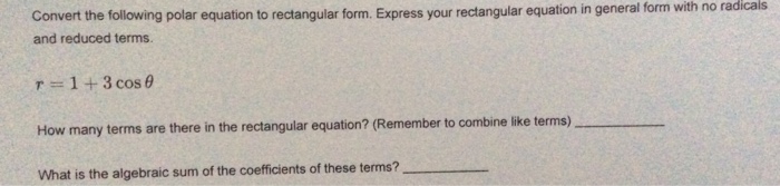 Solved Convert the following polar equation to rectangular | Chegg.com