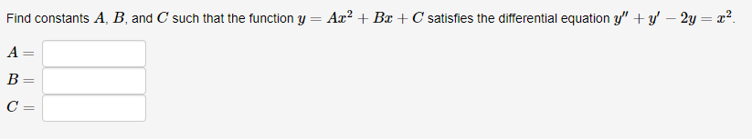 Solved Find constants A, B, and C such that the function y- | Chegg.com