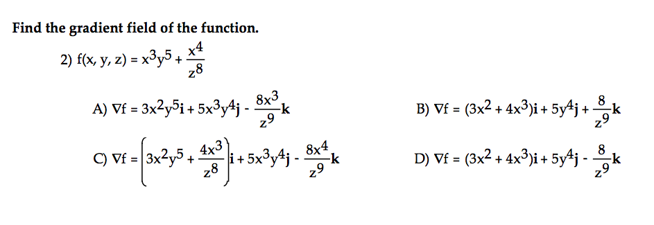 Solved Find the gradient field of the function. f(x, y, z) = | Chegg.com