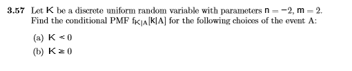 Solved 3.57 Let K be a discrete uniform random variable with | Chegg.com