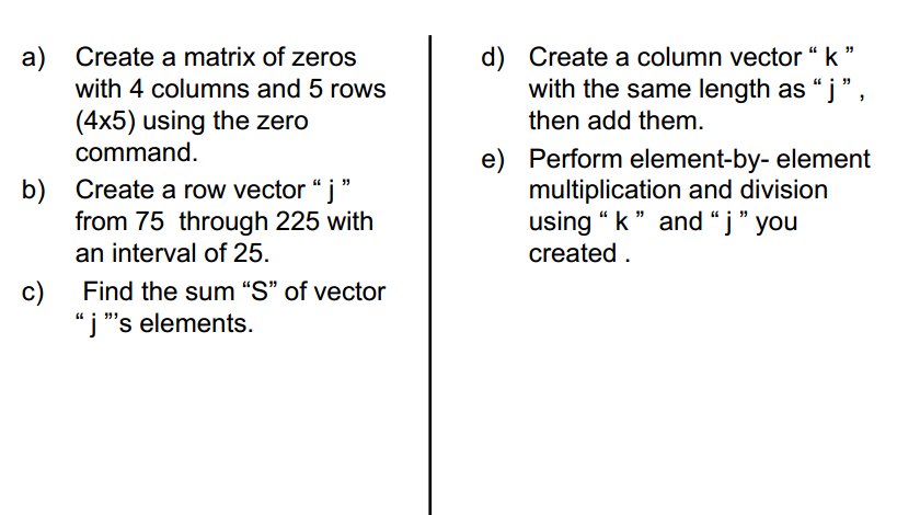 Solved Create A Matrix Of Zeros With 4 Columns And 5 Rows 4 5319