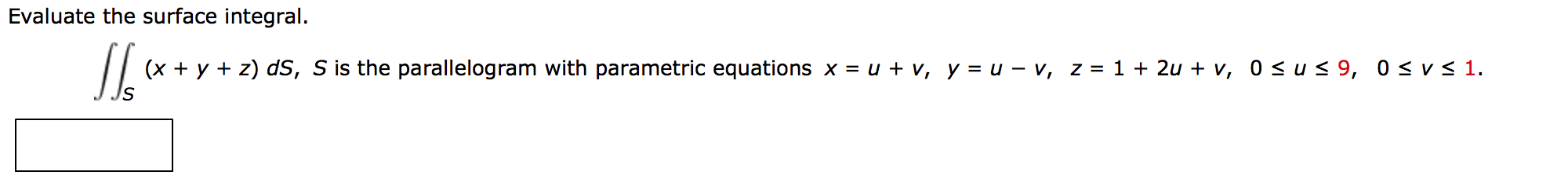 Solved Evaluate the surface integral. Double integral S (x + | Chegg.com