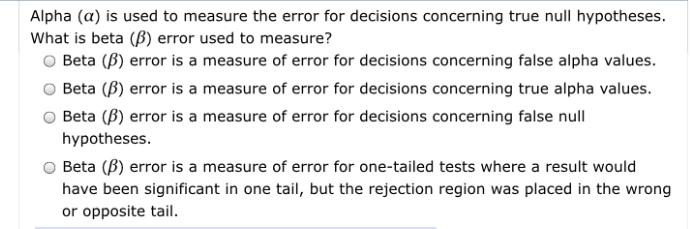 Solved Alpha (a) is used to measure the error for decisions | Chegg.com
