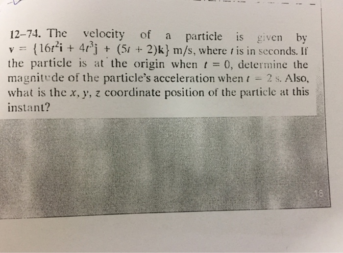 Solved The velocity of a particle is given by v = {16t^2i + | Chegg.com