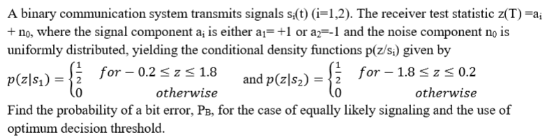 Solved A Binary Communication System Transmits Signals St 