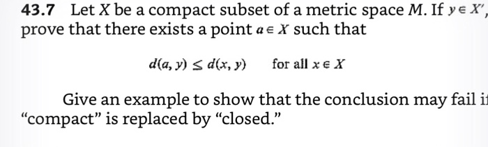Solved Let X be a compact subset of a metric space M. If y | Chegg.com