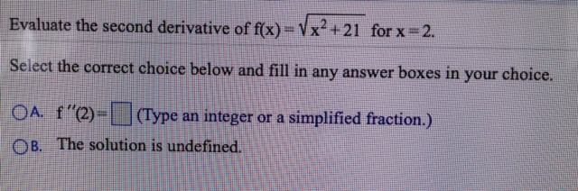 Solved Evaluate the second derivative of f(x)= square root | Chegg.com