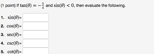 Solved If tan(theta) = -5/4 and sin (theta)
