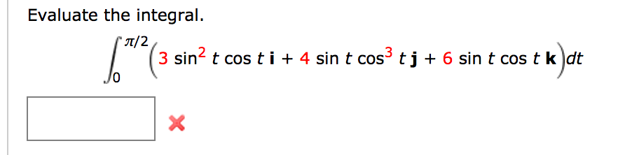 Solved Evaluate the integral. integral ^pi/2_0 (3 sin^2 t | Chegg.com