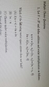 Solved Multiple Ch Questions 1. Let R2 and define addition | Chegg.com