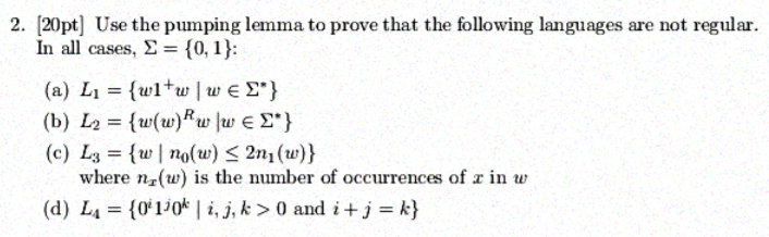 Solved 2. [20pt) Use the pumping lemma to prove that the | Chegg.com