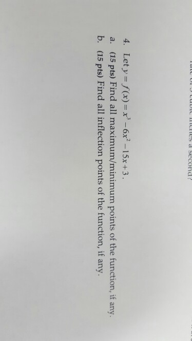 Solved 4. Lety=f(x)-x3-6x2-15x+3. a. (15 pts) Find all | Chegg.com