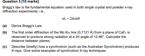 Solved Question 3 [10 marks] Bragg's law is the fundamental | Chegg.com
