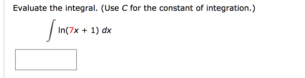Solved Evaluate the integral. (Use C for the constant of | Chegg.com