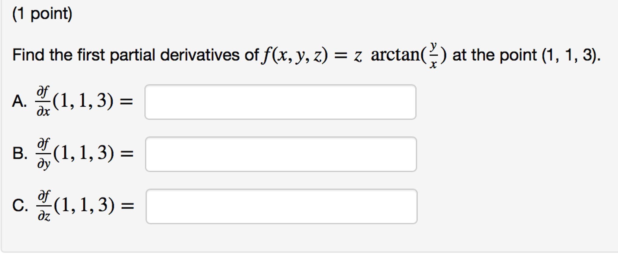 Solved Find the first partial derivatives of f(x, y, z) = z | Chegg.com
