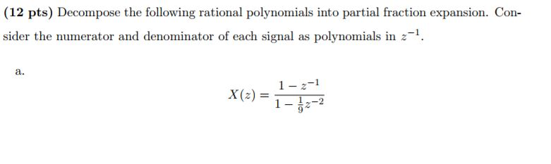 Solved (12 pts) Decompose the following rational polynomials | Chegg.com