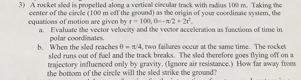 Solved 3) A rocket sled is propelled along a vertical | Chegg.com