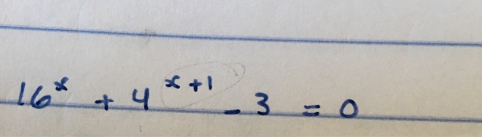 Solved 16^x + 4^x+1 - 3 = 0 | Chegg.com