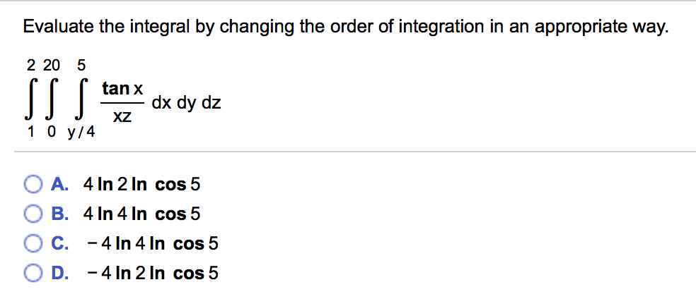 Solved Evaluate the integral by changing the order of | Chegg.com