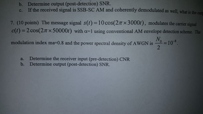 Solved Determine output (post-detection) SNR. If the | Chegg.com