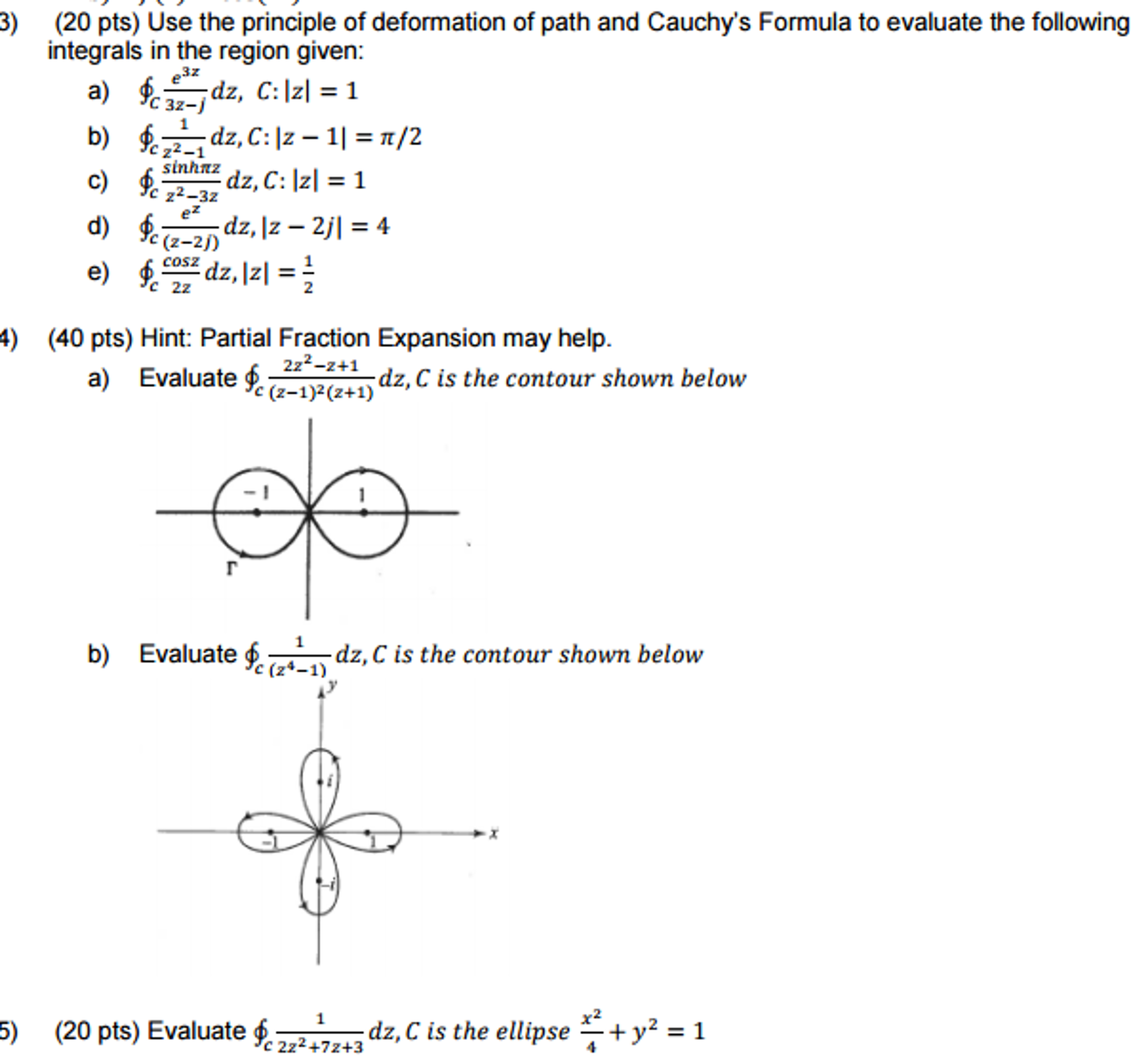 Solved Use the principle of deformation of path and Cauchy's | Chegg.com