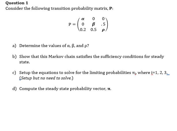 Solved Consider the following transition probability matrix, | Chegg.com