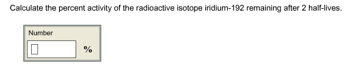 Solved Calculate the percent activity of the radioactive | Chegg.com