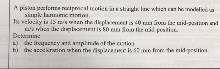 Solved A piston performs reciprocal motion in a straight | Chegg.com