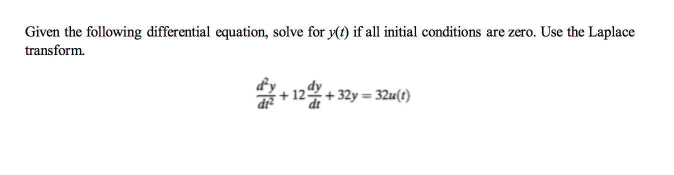 Solved Given the following differential equation, solve for | Chegg.com