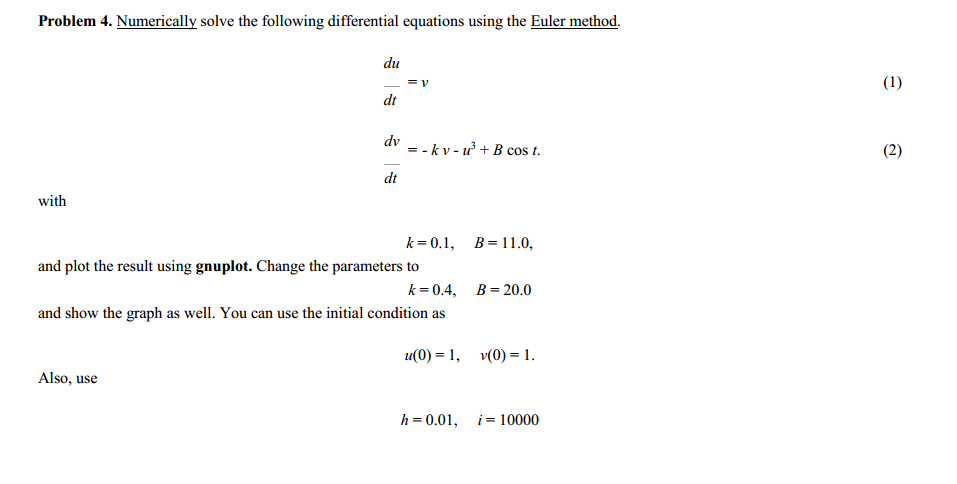 Numerically solve the following differential | Chegg.com Numerically solve the following differential | Chegg.com