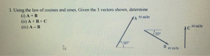Solved Using the law of cosines and sines, Given the 3 | Chegg.com
