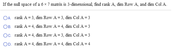 Solved if the null space of a 6x7 matrix is ... ... | Chegg.com