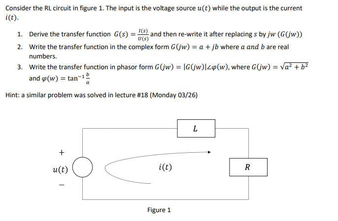 Solved Consider the RL circuit in figure 1. The input is the | Chegg.com