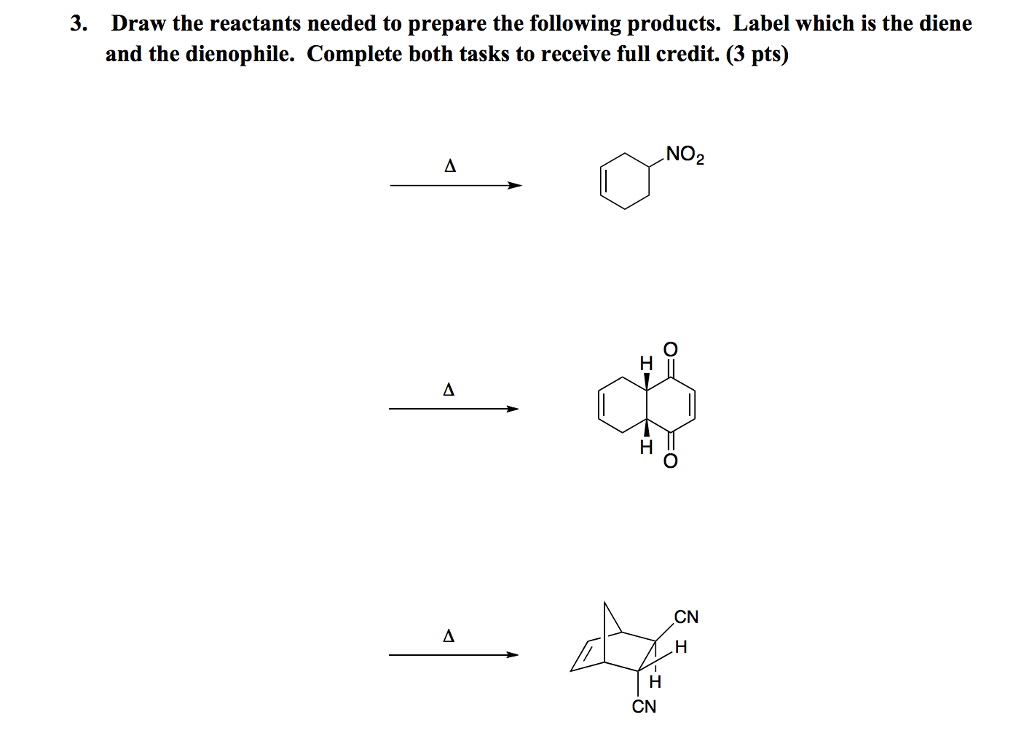 Solved 3. Draw the reactants needed to prepare the following | Chegg.com