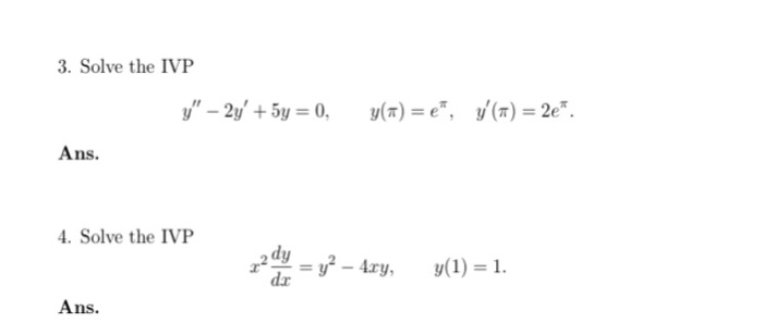 Solved Solve the IVP y" - 2y' + 5y = 0, y(pi) = e ^pi, | Chegg.com