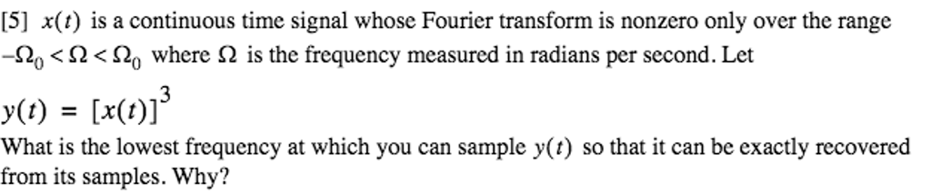 Solved x(t) is a continuous time signal whose Fourier | Chegg.com